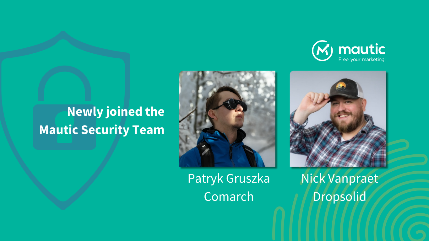 Welcoming Patryk Gruszka and Nick Vanpraet to the Mautic Security Team! - Mautic